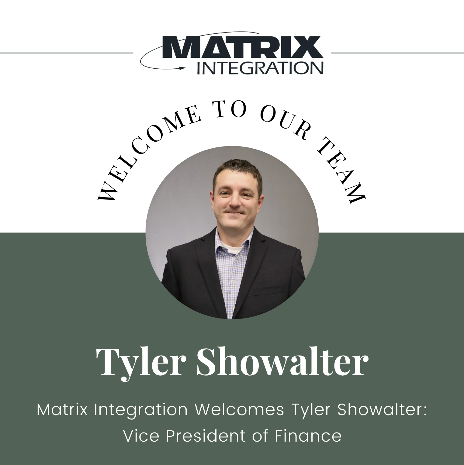 Matrix Integration Welcomes Tyler Showalter As Vice President of Finance Matrix Integration Welcomes Tyler Showalter As Vice President of Finance